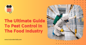 The Ultimate Guide To Pest Control In The Food Industry - Truly Blog
